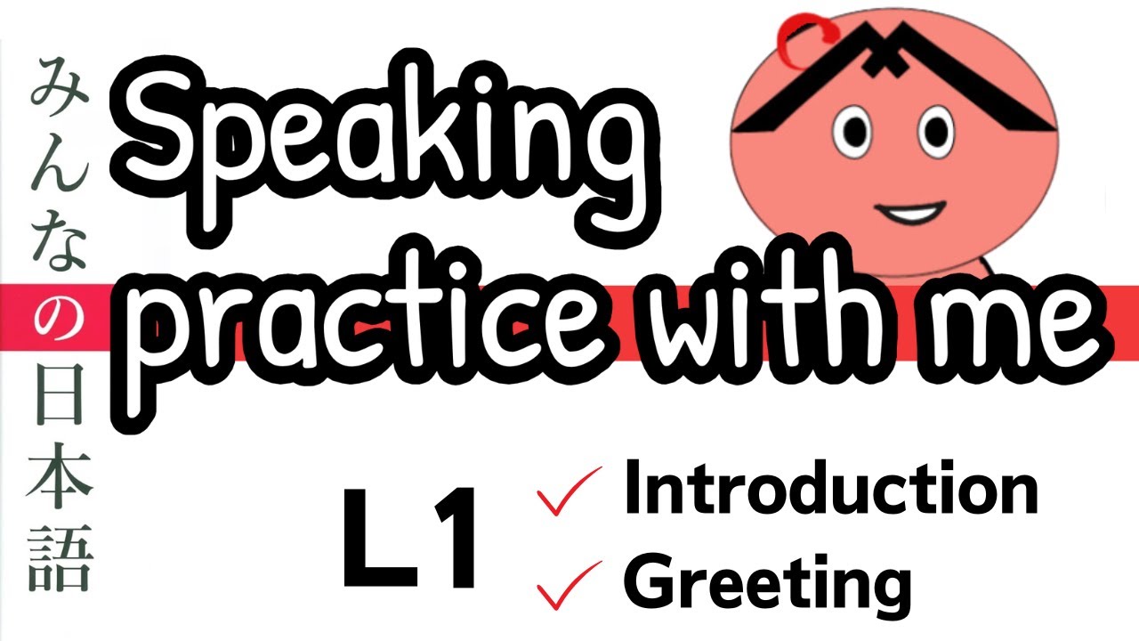 Japanese conversation practice| Minna no Nihongo L1 - YouTube