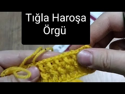 Tığla Haroşa Örgü Tarifi (anlatımlı)