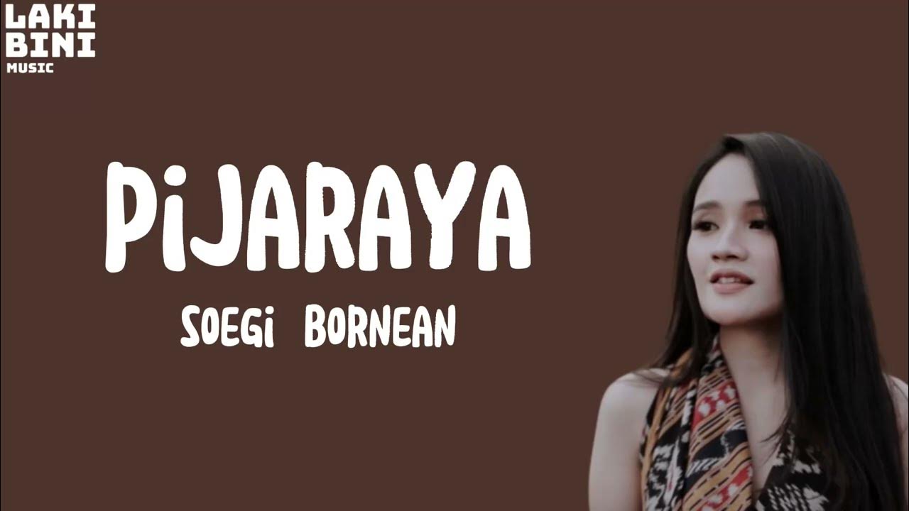 Pijaraya Soegi Bornean Lirik - YouTube