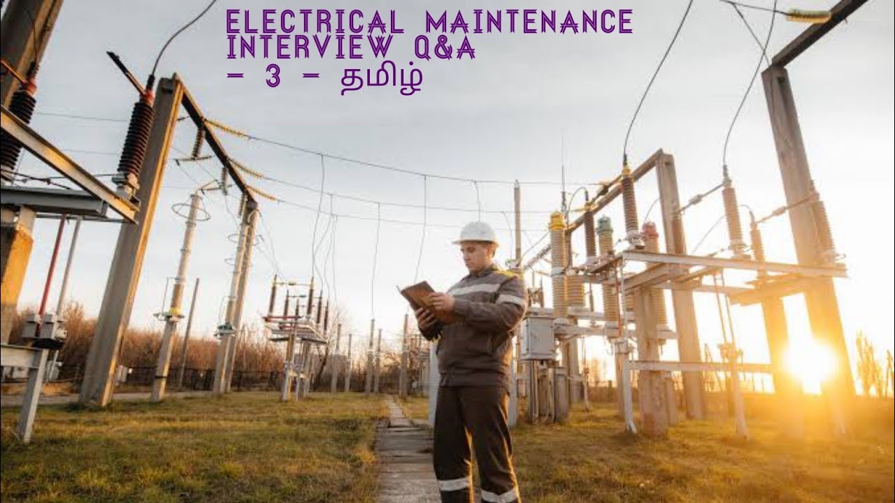 ELECTRICAL MAINTENANCE INTERVIEW Q A 3 TAMIL YouTube electrical-maintenance-interview-q-a-3-tamil-youtube