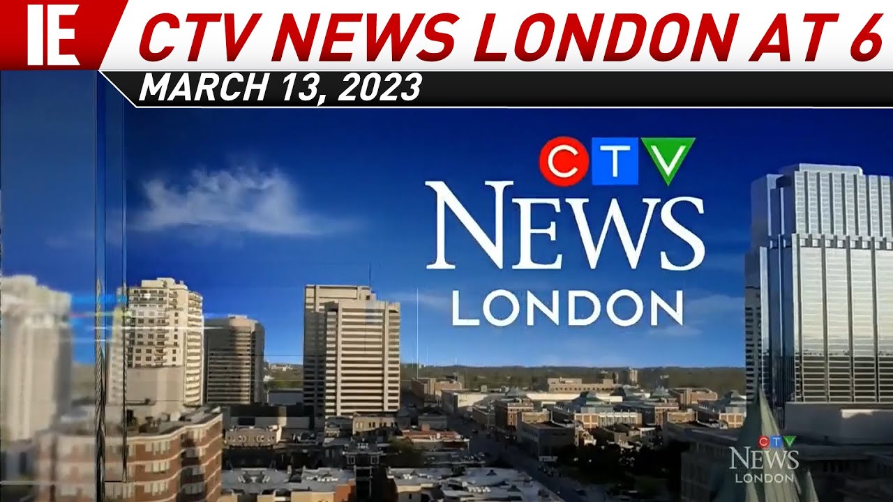CFPL - CTV News London at 6 - Open: March 13, 2023 - YouTube