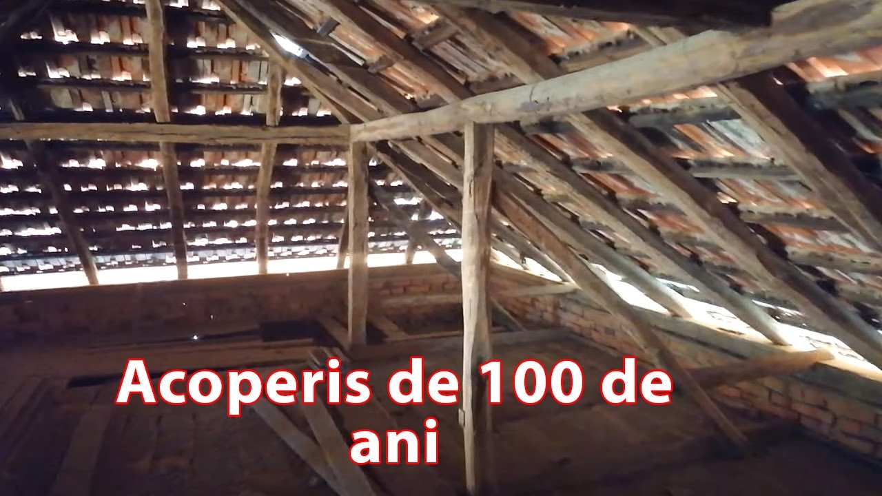 Acoperis vechi de 100 de ani - Cum arata acest acoperis care tine de 1 ...