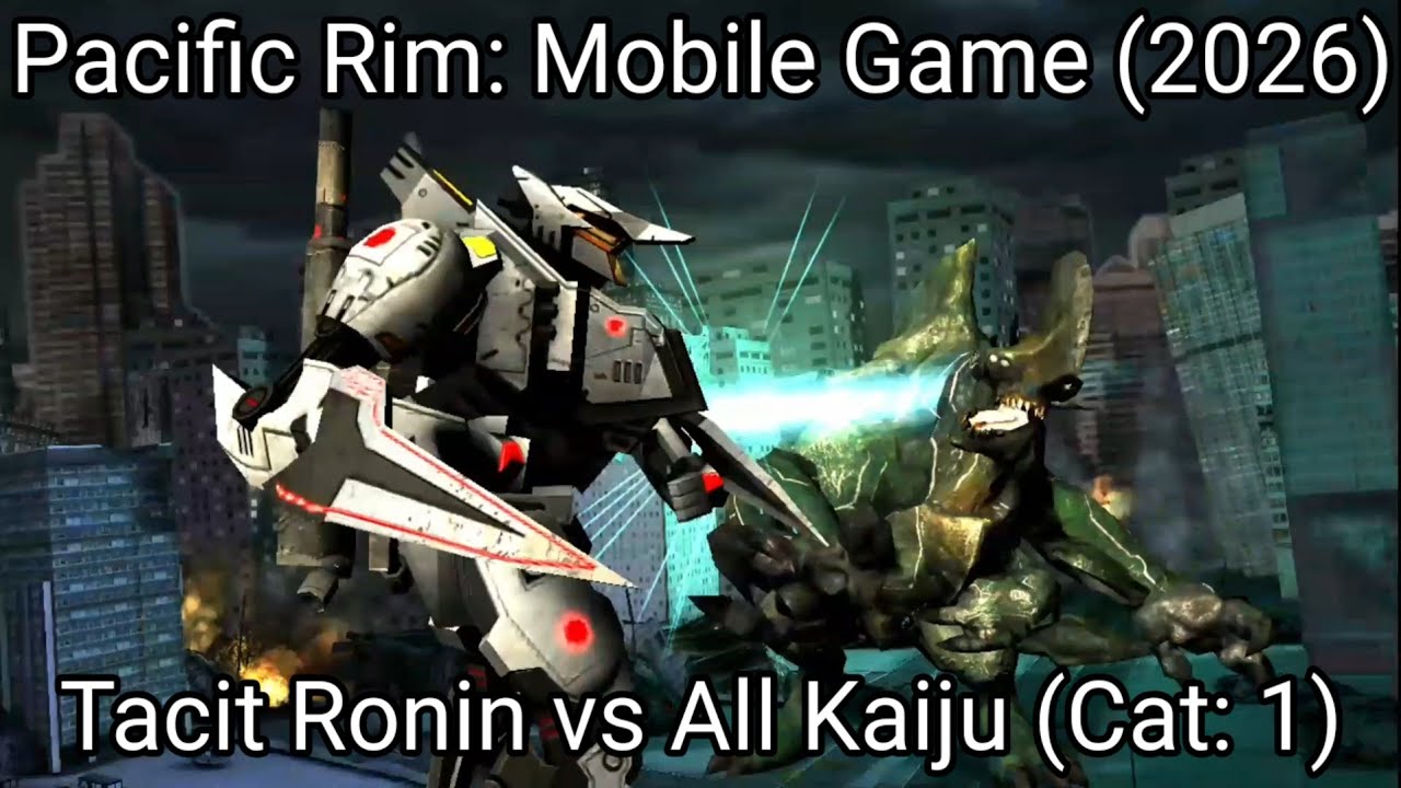 Pacific Rim: Mobile Game (2026) - Tacit Ronin vs All Kaiju (Category: 1 ...