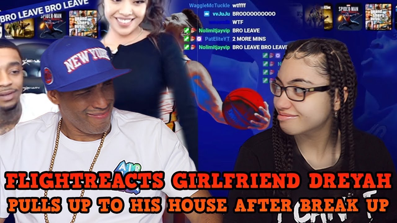 FlightReacts Girlfriend Dreyah Pulls Up To His House He Breaks Up With ...