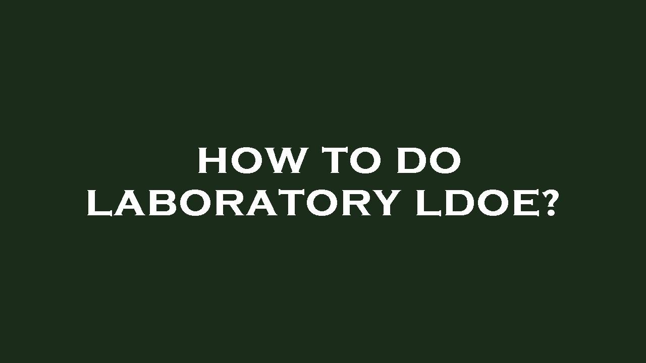 How to do laboratory ldoe? - YouTube