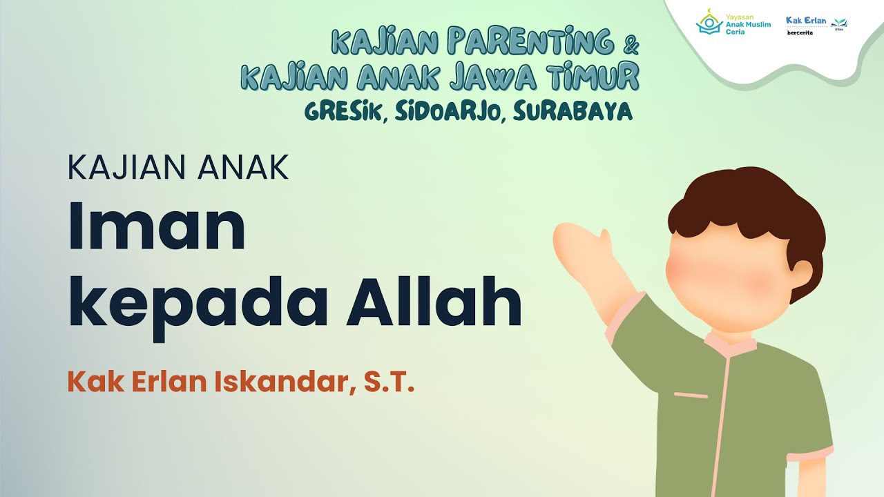 [SAFDAH JATIM] Kajian Anak : “Iman kepada Allah” - Kak Erlan Iskandar ...