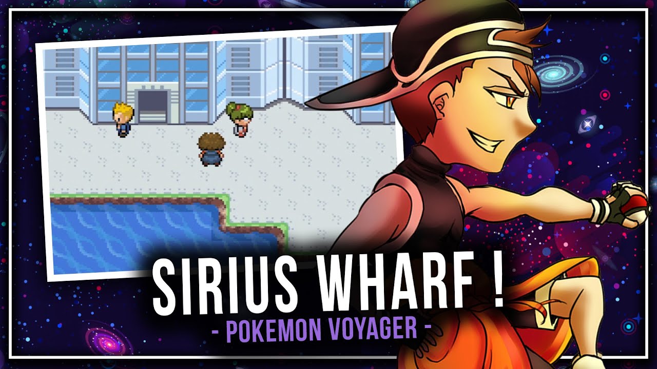 Pokémon Voyager - Episode 11 : SIRIUS WHARF ! - YouTube