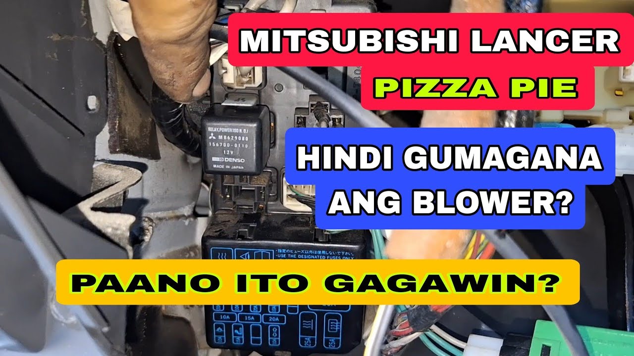MITSUBISHI LANCER PIZZA PIE, Hindi gumana ang blower? Paano ito gagawin ...