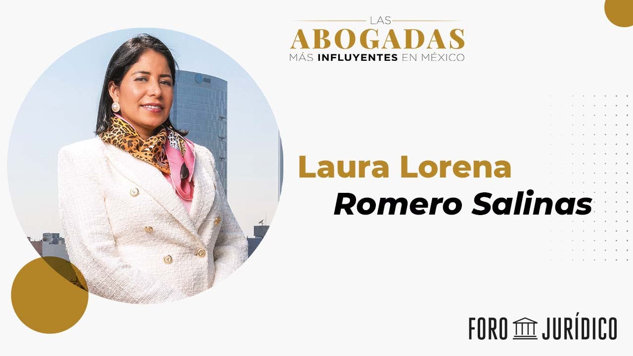 Laura Lorena Romero Salinas | Las Abogadas más Influyentes en México ...