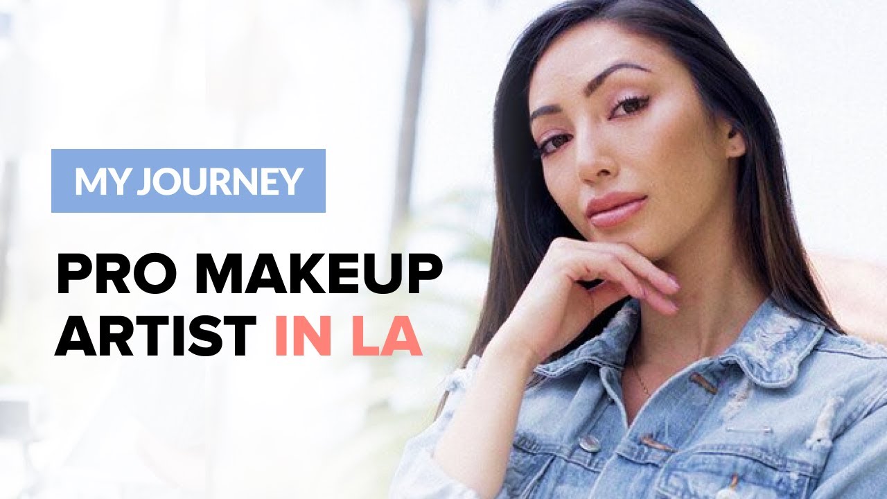 How I made it in LA as a Makeup Artist! - YouTube
