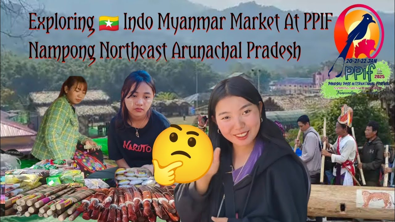 🇲🇲Exploring myanmar Market the Pangsau pass international festival in ...
