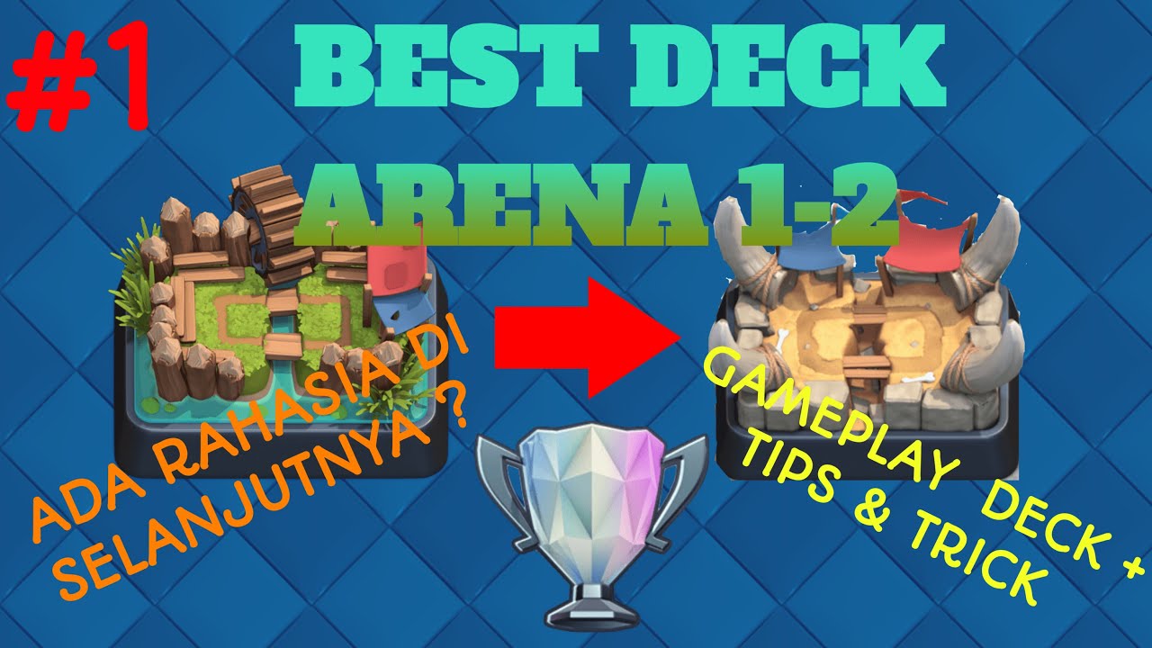 Deck Clash Royale Terbaik Arena 1 ke 2 Tanpa Legendary dan Tanpa Top Up ...