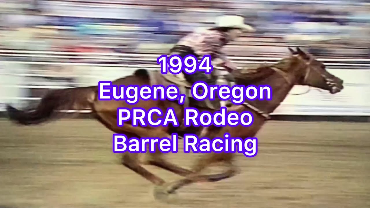 Eugene, Oregon PRCA Rodeo | 1994 Barrel Racing - YouTube
