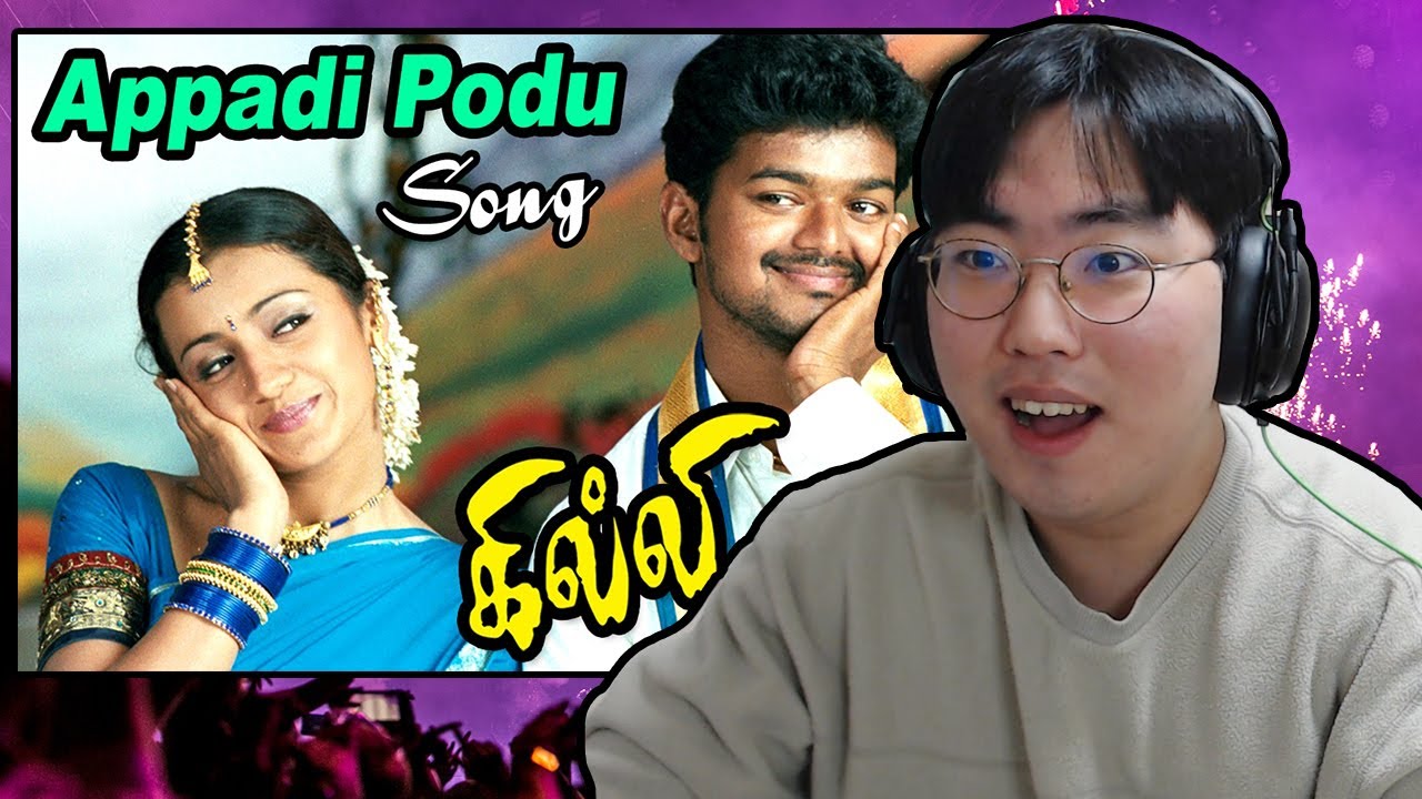 Korean Reacts To Appadi Podu - Video Song | Ghilli | Vijay | Trisha ...