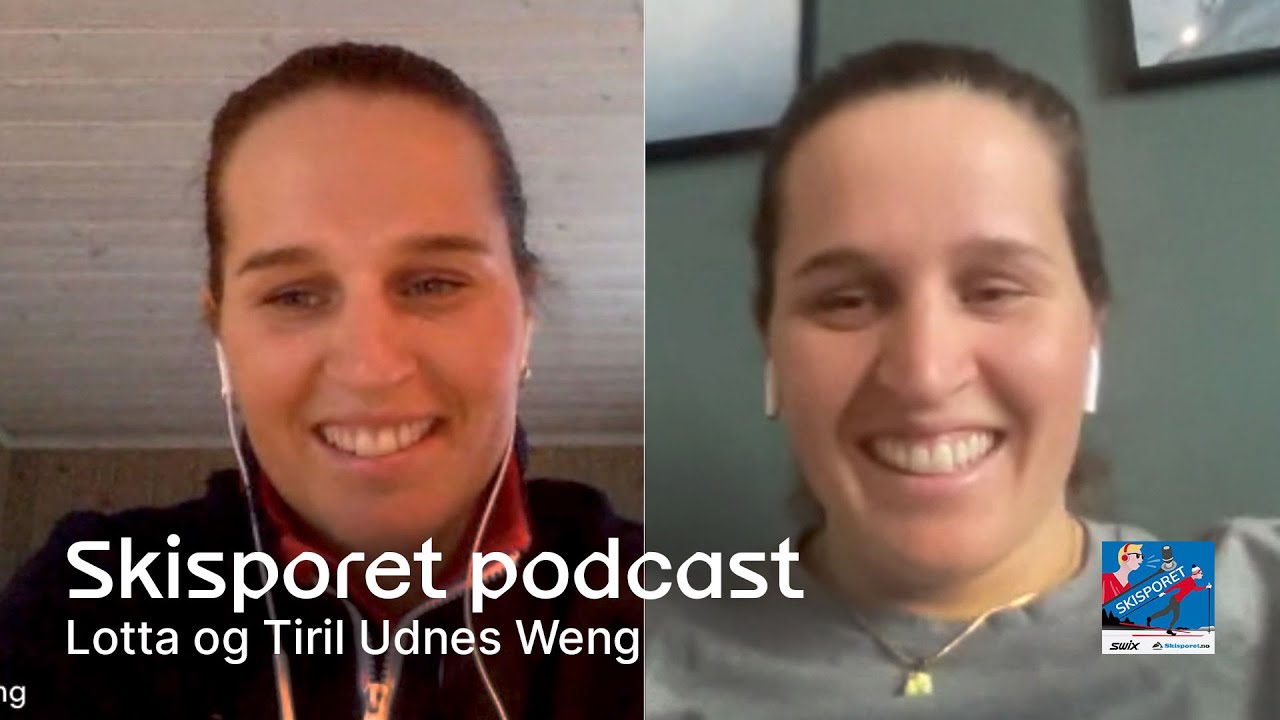 Skisporet podcast: Tiril og Lotta Udnes Weng om duellene, trening og veien til verdenstoppen ...
