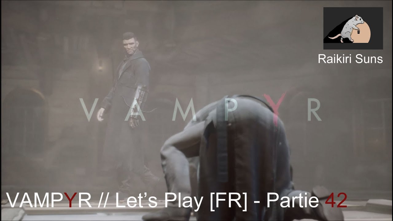 VAMPYR // Let's Play HD - Partie 42 [FR] COMBAT CONTRE MCCULLUM! - YouTube