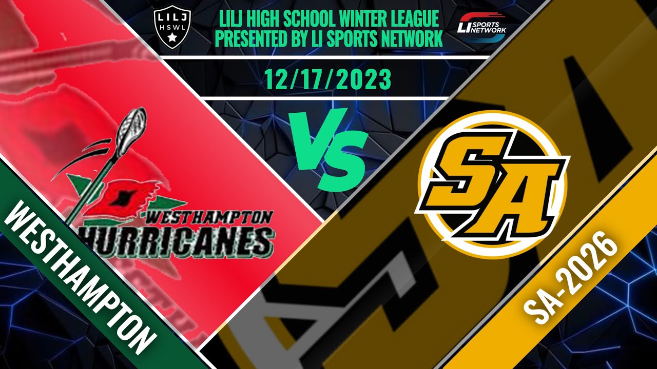 LILJ HSWL | SA-2026 Vs Westhampton | GVAAA | 12/17/23 - YouTube