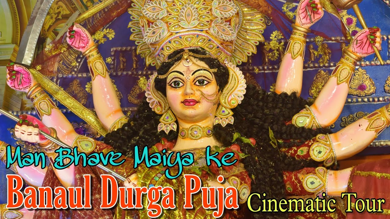 Banaul Durga puja Cinematic Tour / Man Bhawe Maiya Ke Chunariya / R.B ...