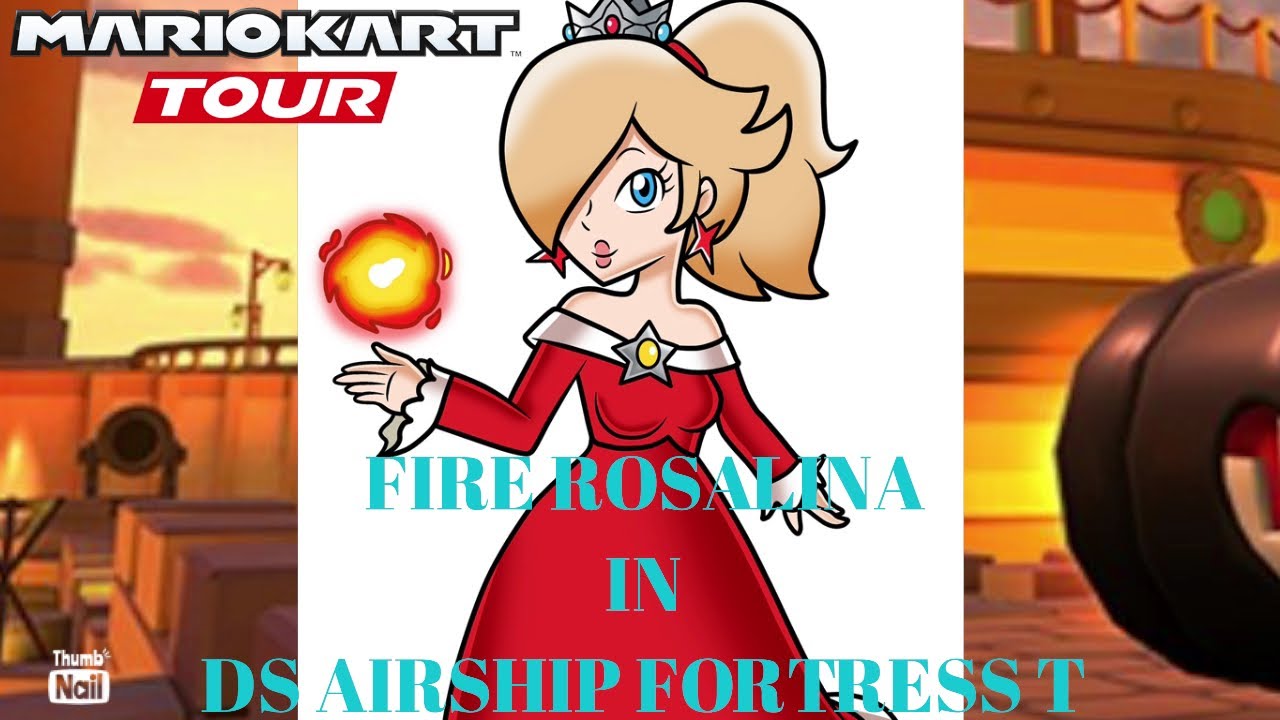Mario Kart Tour - Fire Rosalina in DS Airship Fortress T - YouTube