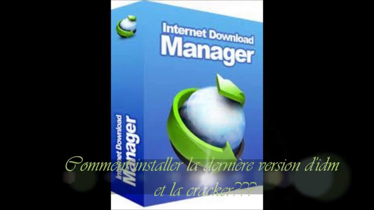 nouveau crack idm( la dernière version d'internet download manager ...