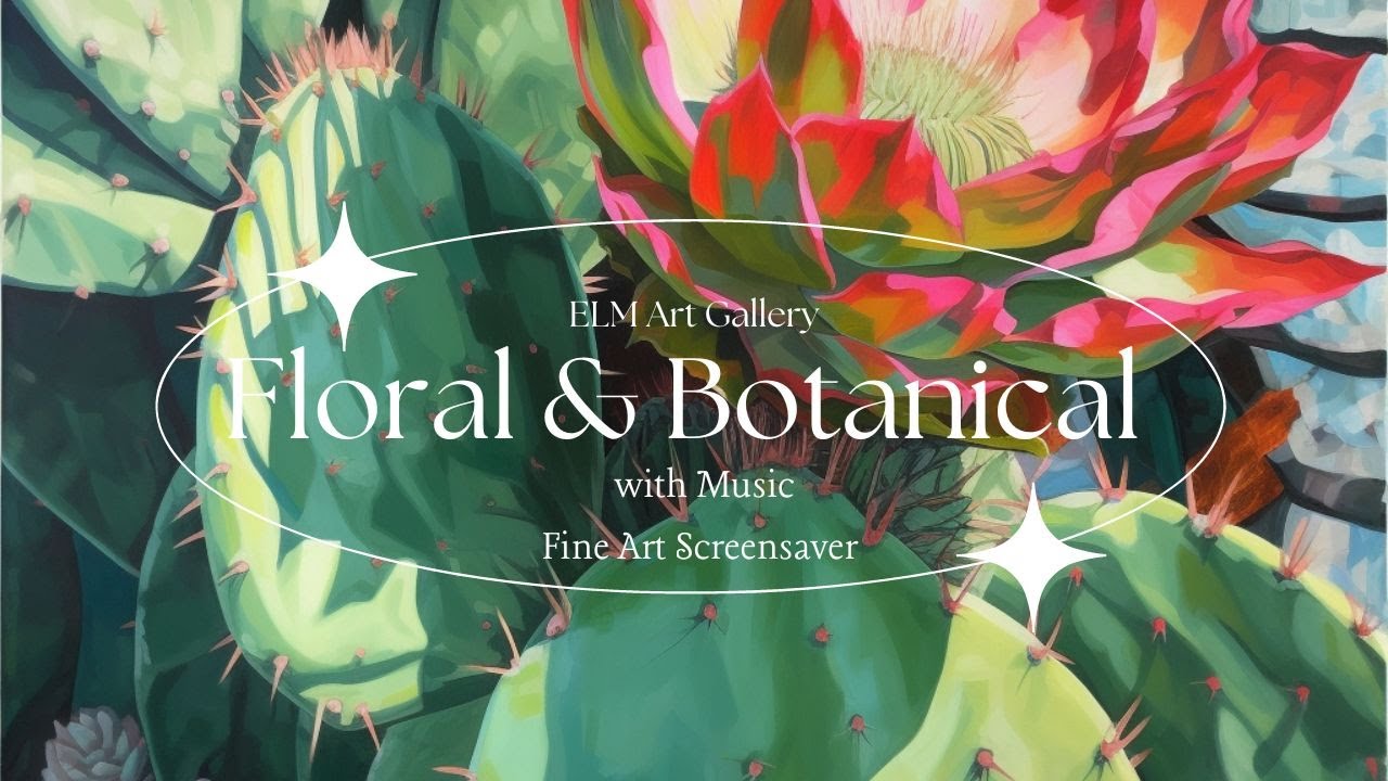 Floral & Botanical Art Screensaver for Your TV — Painting Screensaver ...