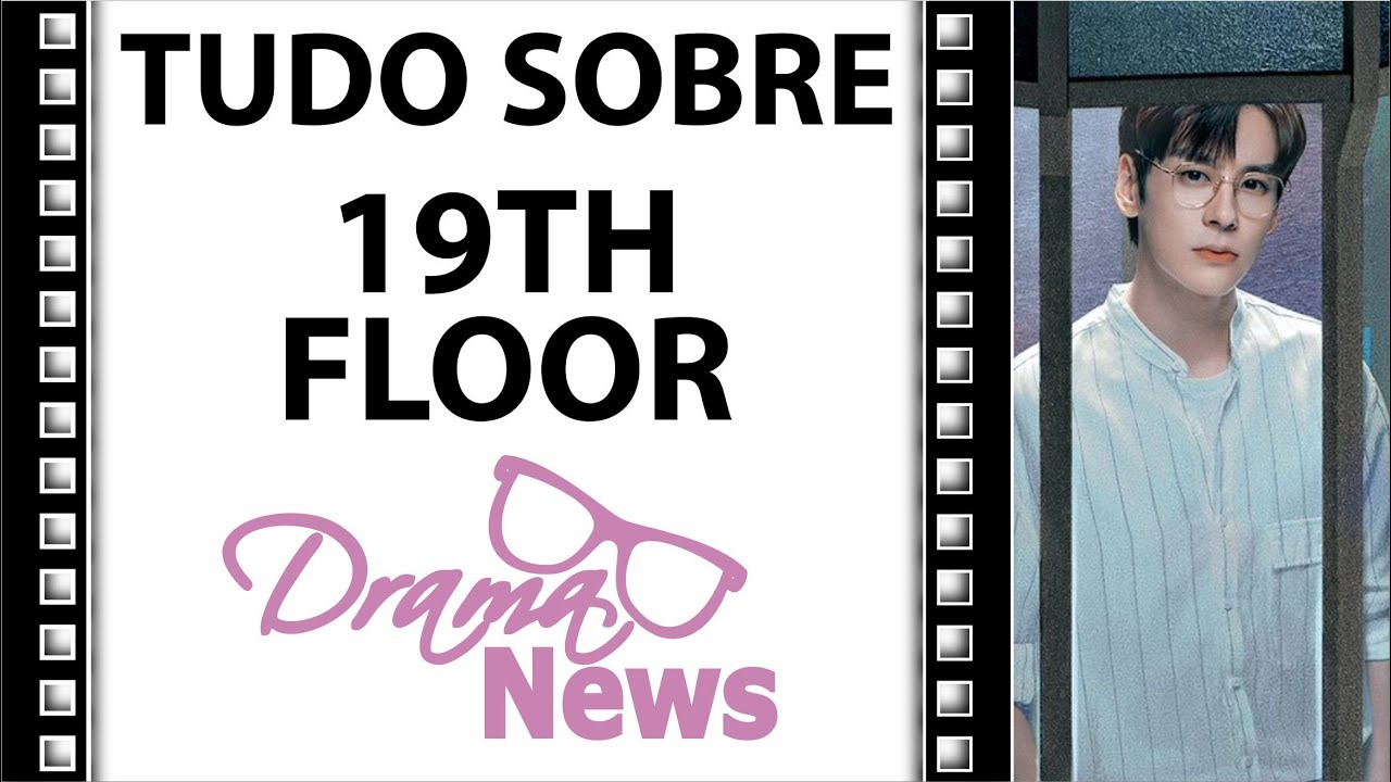 19TH FLOOR - REAÇÃO TRAILER - TUDO SOBRE O DRAMA - corte da Live # ...