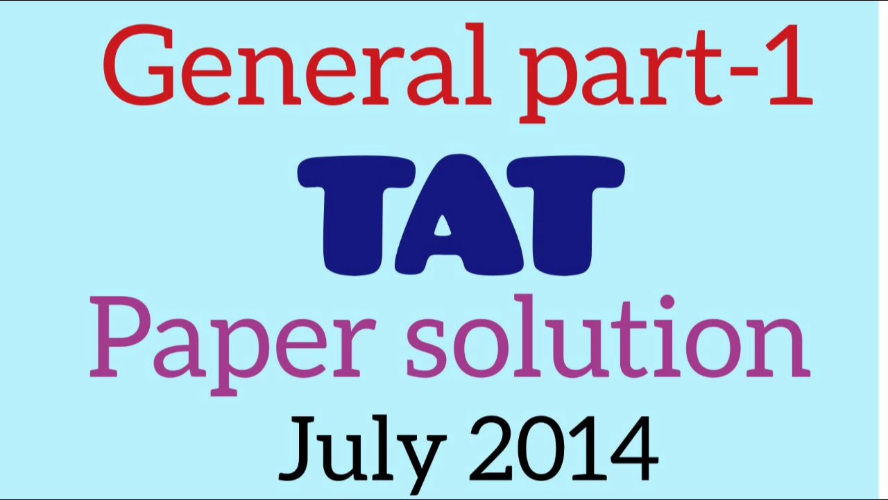 TAT PAPER SOLUTIONS 2014 | PART-1| General | TAT General paper | - YouTube