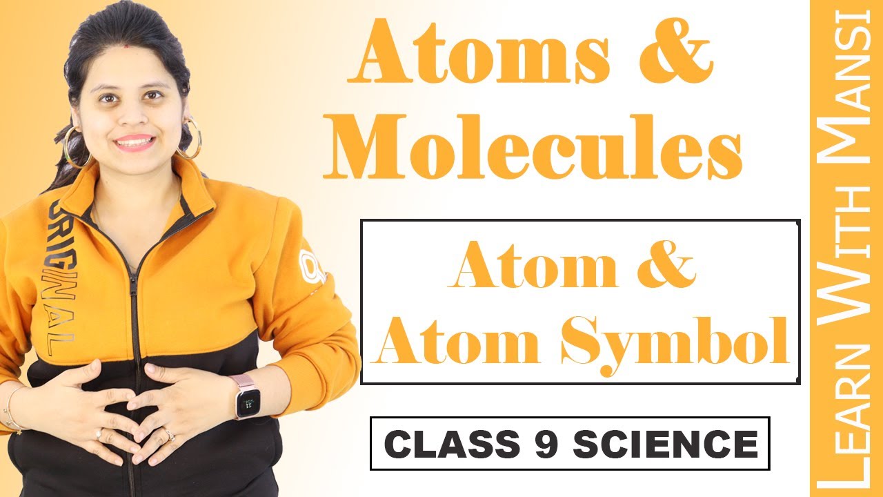 Class 9 Science | Chapter 3 | Atom and Atom Symbol | Atoms And ...