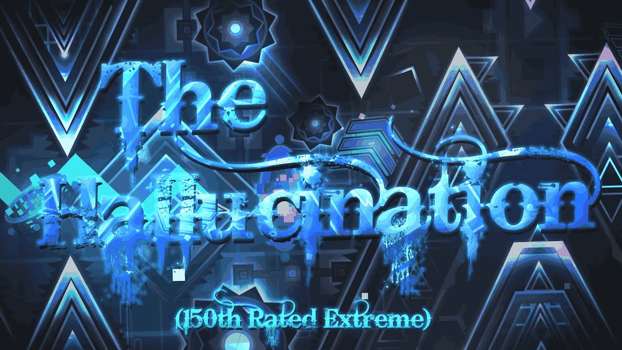 [150th Rated Extreme Demon] The Hallucination by VoTcHi and SyQual 100% ...