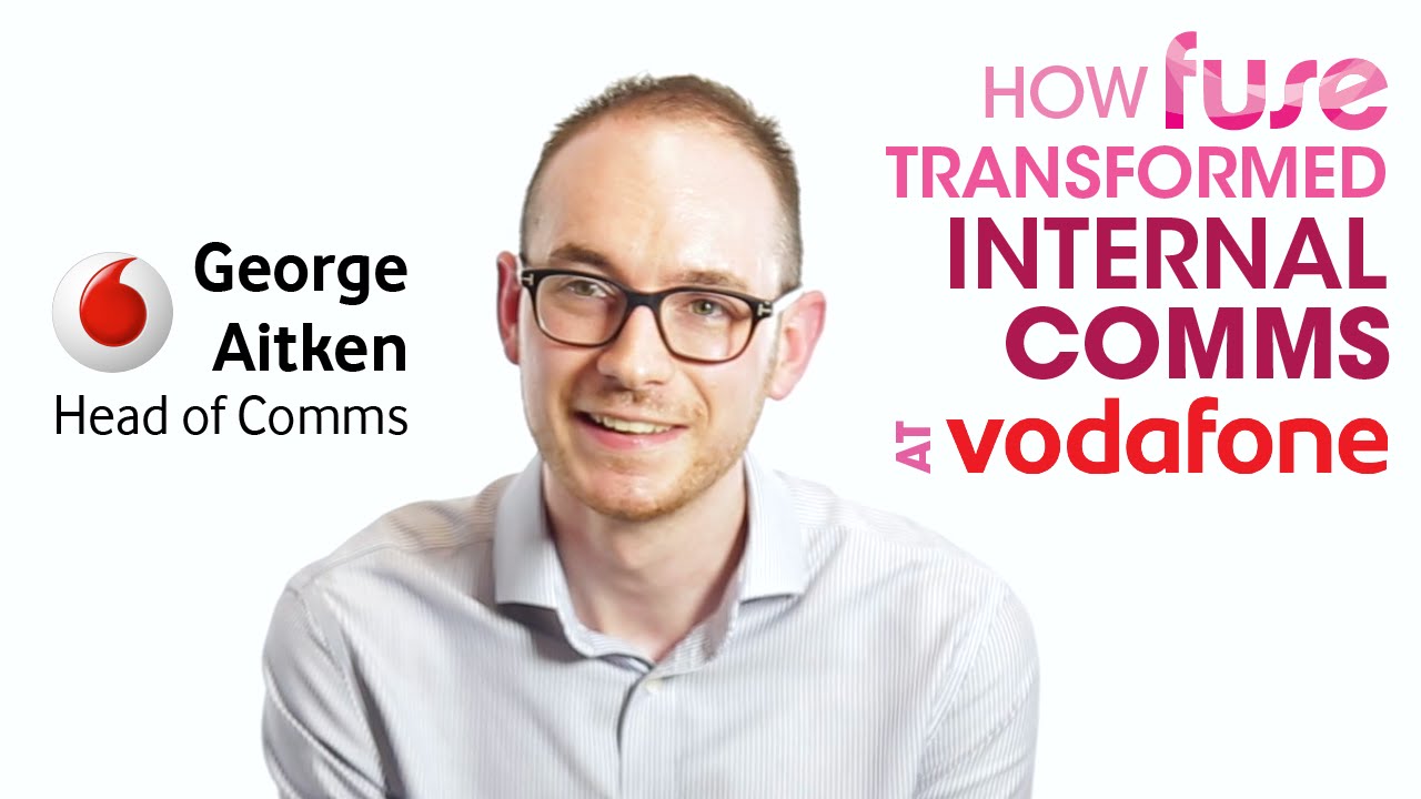 How Vodafone transformed their internal communications | George Aitken ...