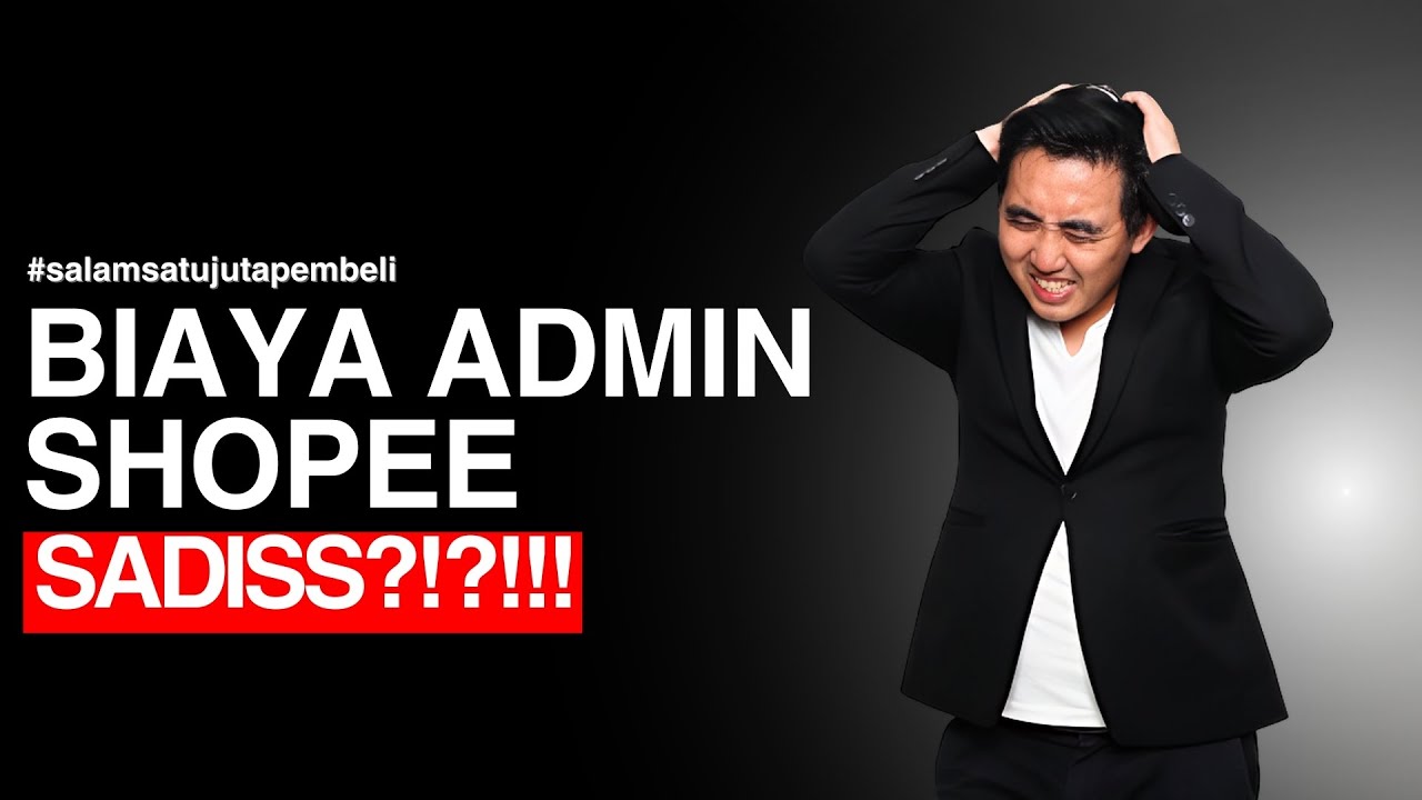 SHOPEE SELLER: BIAYA ADMIN SHOPEE MAKIN SADIS?!? - YouTube