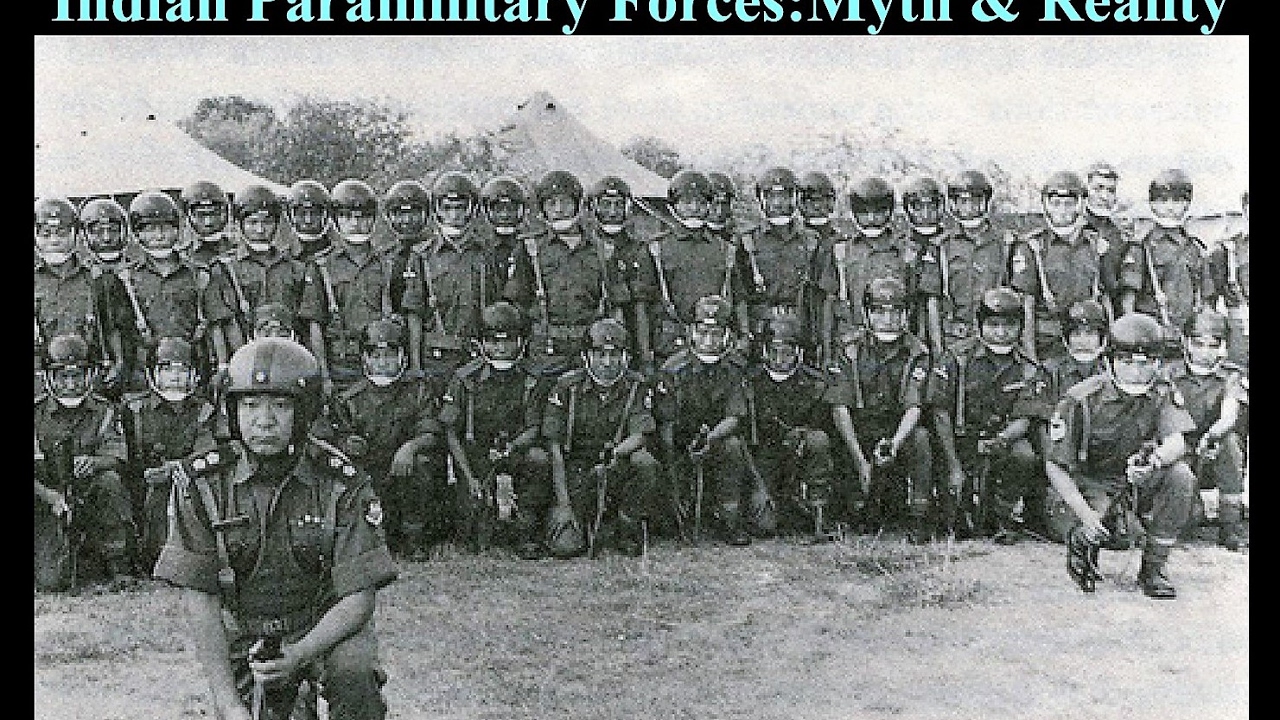 Indian Paramilitary Forces: Myth & Reality.... - YouTube