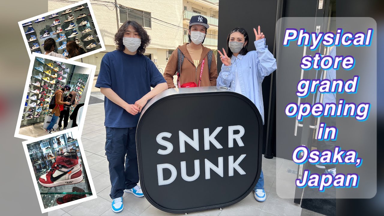 SNKRDUNK physical store grand opening in Osaka Japan | JAR TEJADA | Mr ...