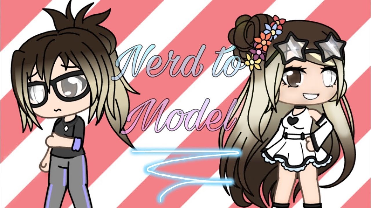 Nerd To Model| Gacha Life - YouTube