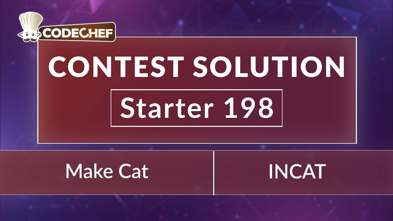 Make Cat | INCAT | Starter 198 | CodeChef Official Solution - YouTube