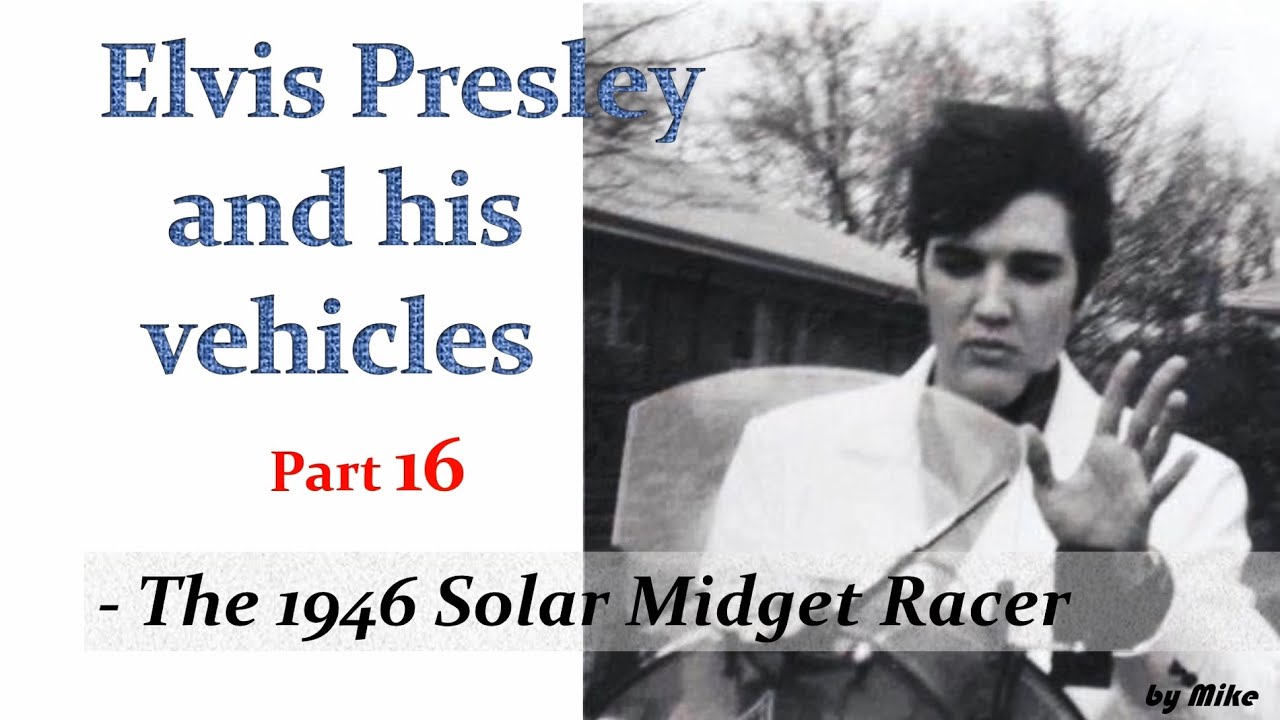 Elvis' Cars part 16 - The 1946 Solar Midget Racer - YouTube