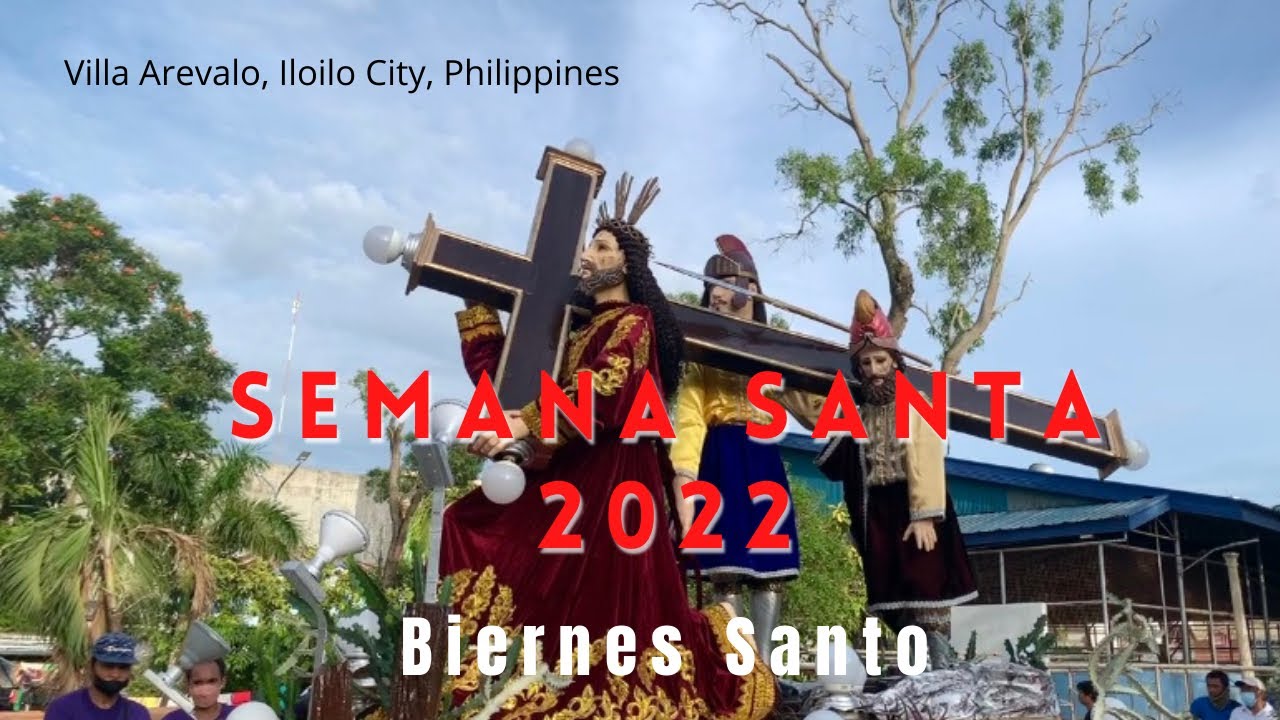 Biernes Santo/Good Friday l SEMANA SANTA /HOLY WEEK 2022 l Iloilo City ...