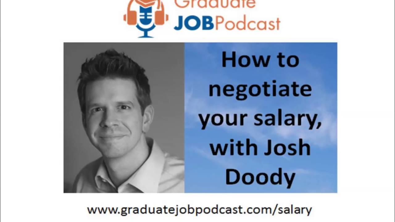How to negotiate your salary, with Josh Doody - Graduate Job Podcast ...