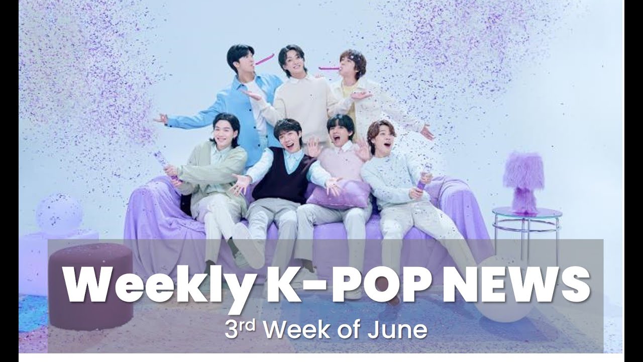 Weekly K pop News (W24 Tercera semana de Junio) - YouTube