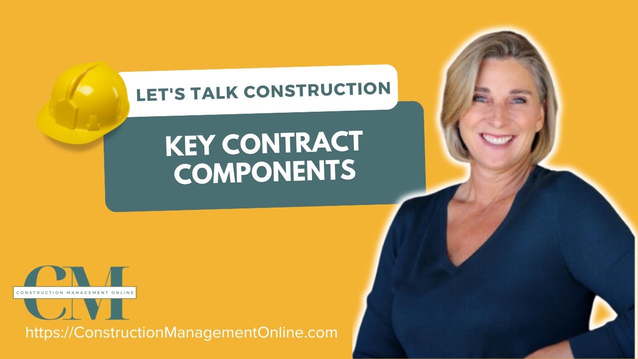 KEY CONTRACT COMPONENTS | LET'S TALK CONSTRUCTION # ...