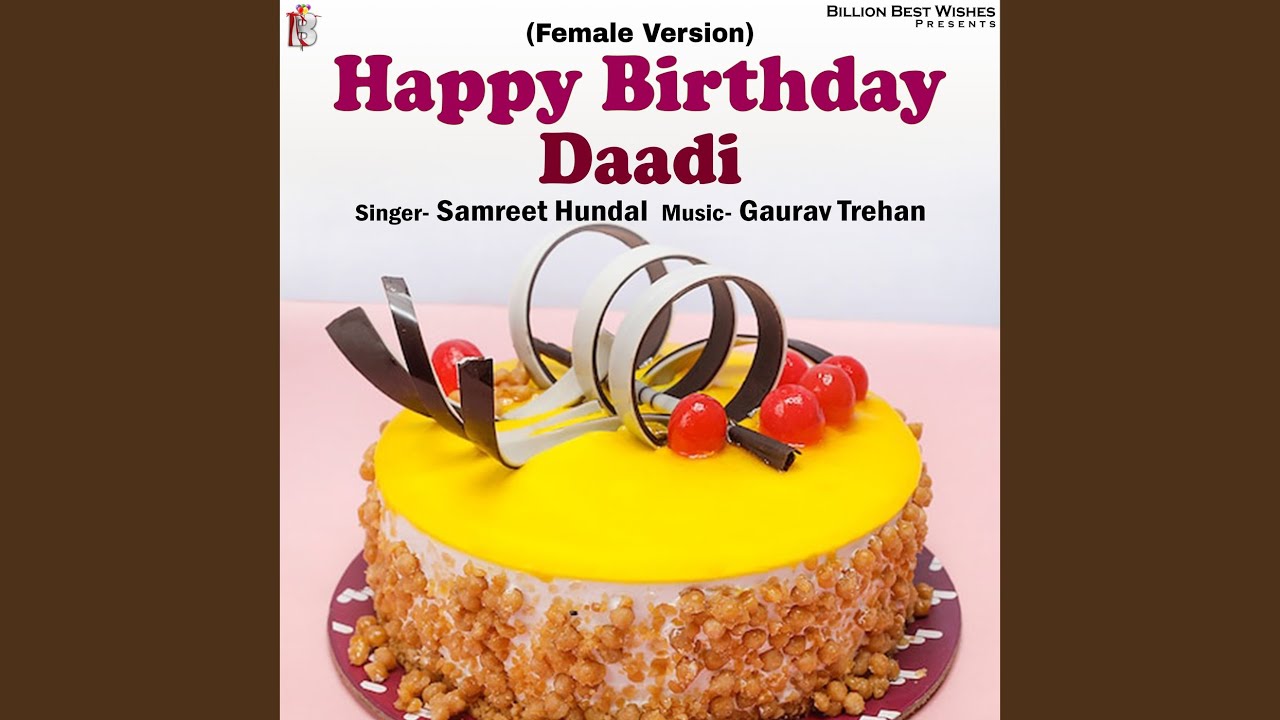 Happy Birthday Daadi - YouTube