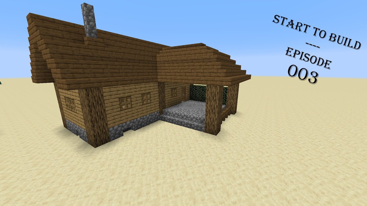Start to build: Episode 003 - long rectangular house with side porch ...
