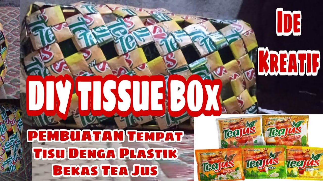 DIY TISSUE BOX | CARA MEMBUAT KOTAK TISU DENGAN PLASTIK BEKAS TEA JUS ...
