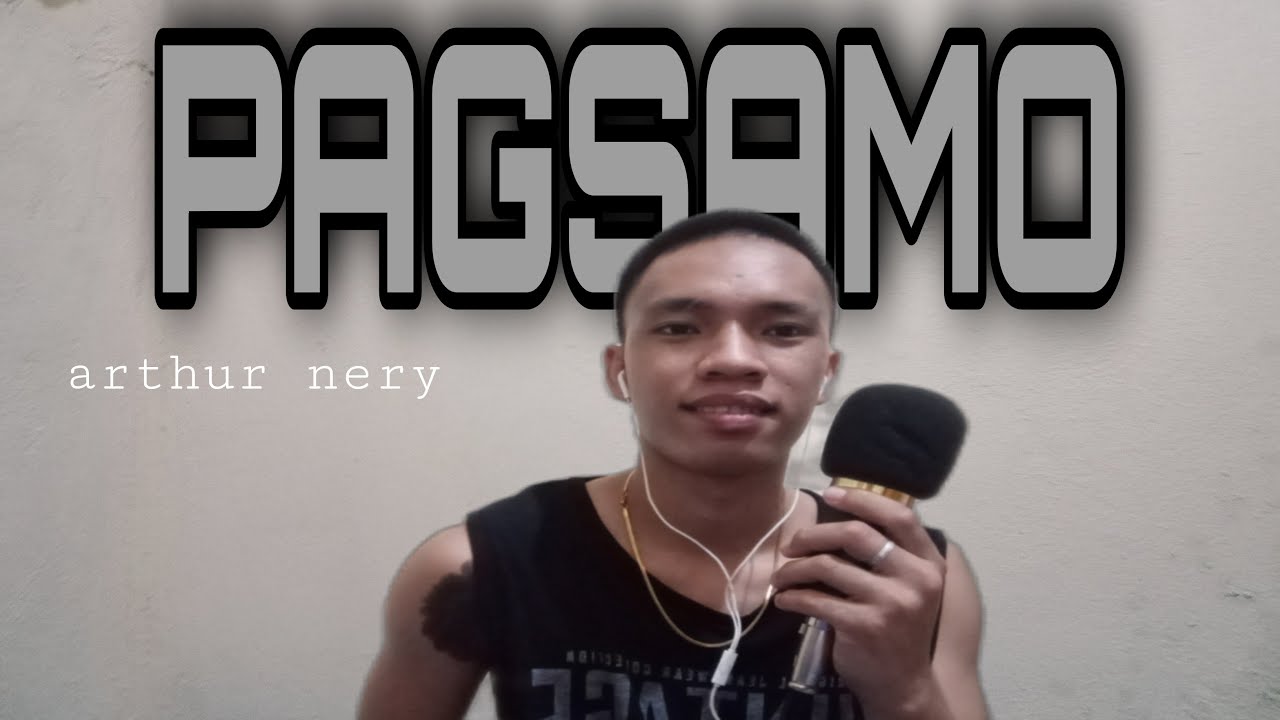 PAGSAMO- Arthur Nery (cover) Roy Meraflores - YouTube