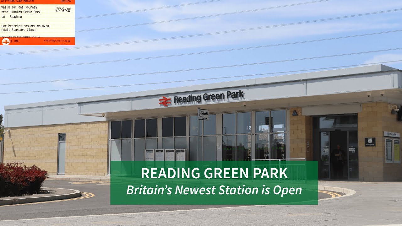 The NEW Reading Green Park Station is Open | 27/05/2023 - YouTube