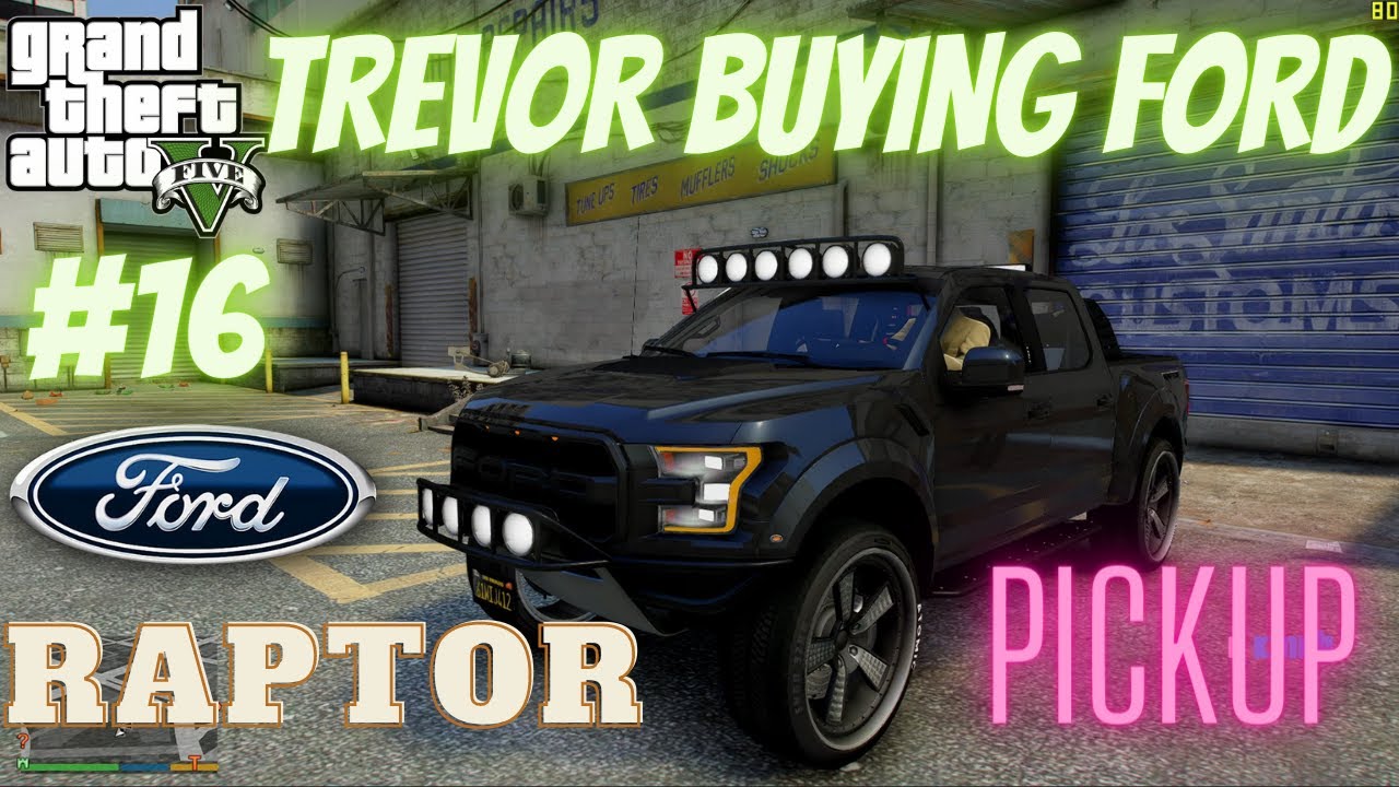 TREVER BUYING THE FORD RAPTOR THE BEST PICKUP TRUCK | GTAV#16 - YouTube