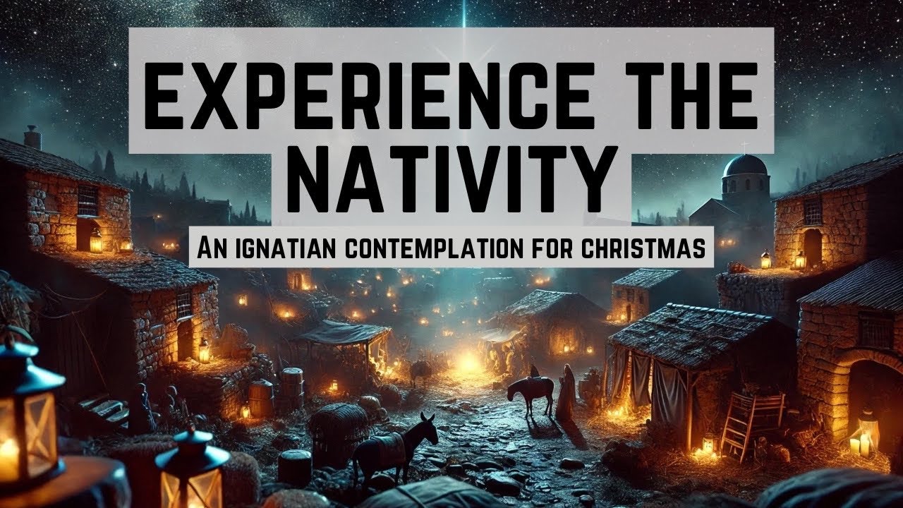 Enter the Nativity | A Guided Ignatian Contemplation for Deep Spiritual ...