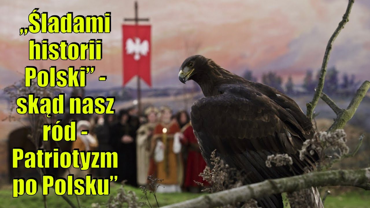 „Śladami historii Polski” - skąd nasz ród - Patriotyzm po Polsku” - YouTube