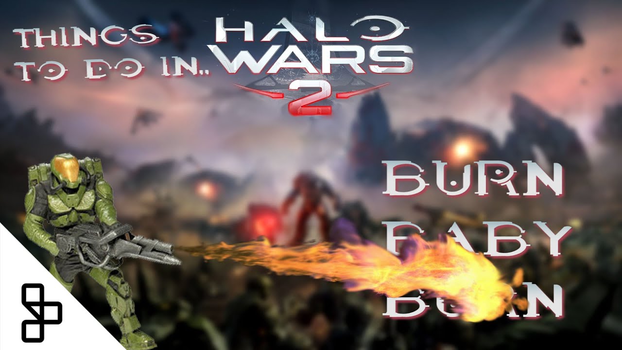 Things to do in Halo Wars 2 - Burn Baby Burn - YouTube