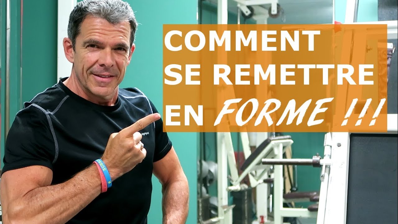 🔴 Comment se Mettre en Forme ? | Comment se Remettre en Forme ...
